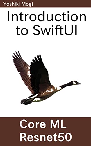 Amazon.co.jp: 【iOS】Introduction to SwiftUI / CoreML (Machine Learning) Practice-Let's make an ...