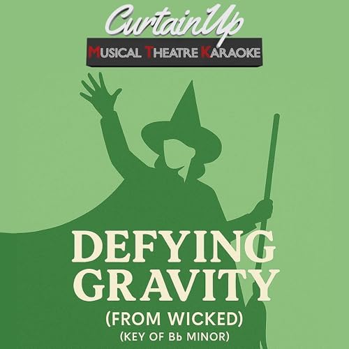 Play Defying Gravity (from Wicked) (Karaoke Instrumental) by CurtainUp ...