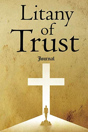 Litany of Trust Journal: Aungst, Dann: 9781790724444: Amazon.com: Books
