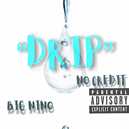 Écouter Drip par Big Nino feat. No Credit sur Amazon Music Unlimited