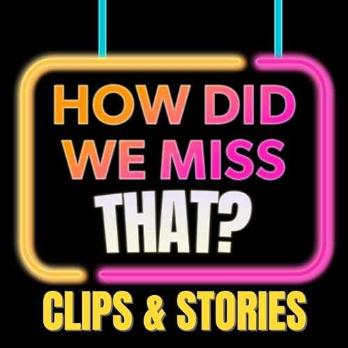 How Did We Miss That Clips : Bite-Sized Individual Story Clips from the ...