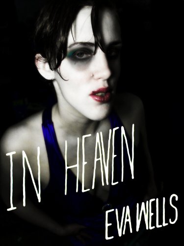 In Heaven - Kindle edition by Wells, Eva. Literature & Fiction Kindle ...