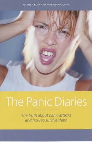 The Panic Diaries : The Truth About Panic Attacks and How to Survive ...
