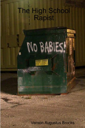 The High School Rapist: Brooks, Vernon Augustus: 9781442124370: Amazon ...