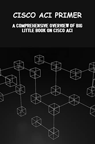 Amazon.com: Cisco Aci Primer: A Comprehensive Overview Of Big Little ...