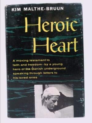 Heroic Heart: Kim Malthe-Bruun, His Diary and Letters: Felix ...