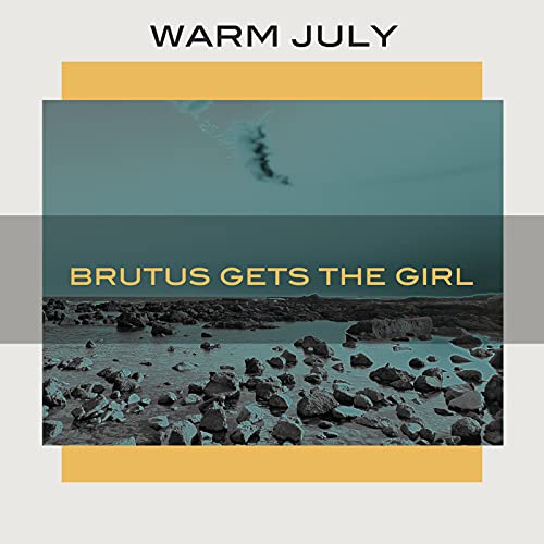 Warm July de Brutus Gets The Girl en Amazon Music Unlimited
