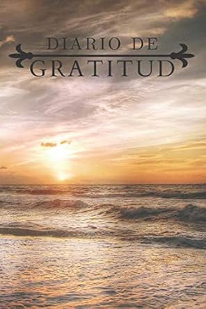 Diario de Gratitud: (Cuaderno de agradecimiento, 5 minutos al día ...