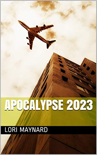 Apocalypse 2023 eBook : Maynard, Lori: Amazon.in: Kindle Store