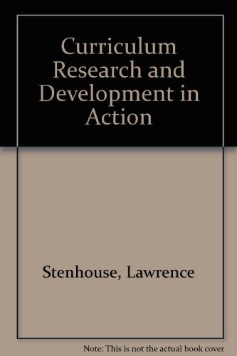 Curriculum Research and Development in Action: Stenhouse, Lawrence ...