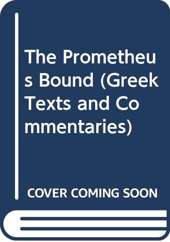 The Prometheus Bound (Greek Texts and Commentaries) (English and ...