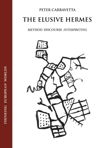 The Elusive Hermes: Method, Discourse, Interpreting (Thinking European ...