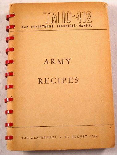 Army Recipes. War Department Technical Manual TM10-412: United States ...