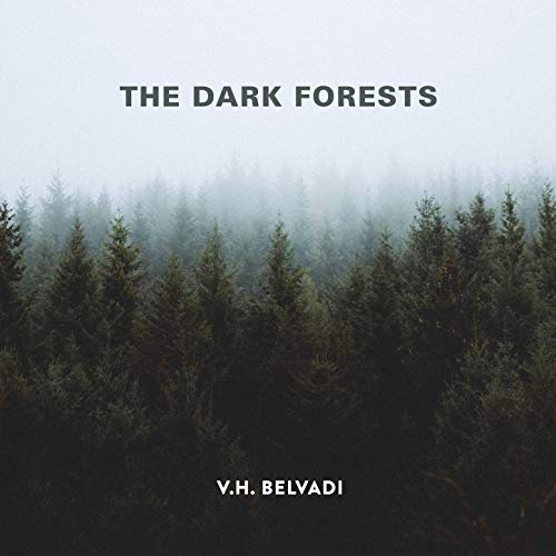 Play The Dark Forests by V.H. Belvadi on Amazon Music