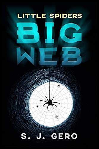 Little Spiders Big Web: Gero, S. J.: 9781970081428: Amazon.com: Books