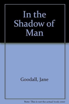 In the Shadow of Man: Goodall, Jane: 9780844669441: Amazon.com: Books