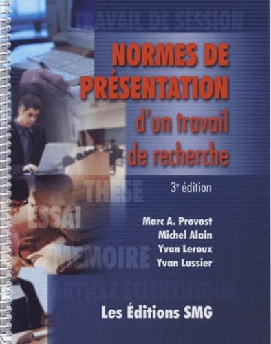 Normes de présentation d'un travail de recherche : Provost, Marc A., Alain, Michel, Leroux, Yvan ...