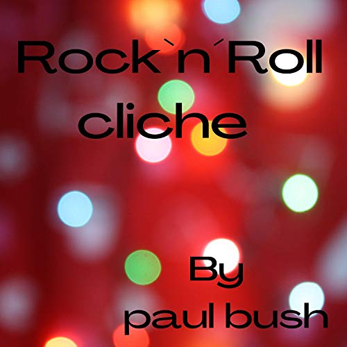Play Rock n Roll cliche by Paul Bush on Amazon Music