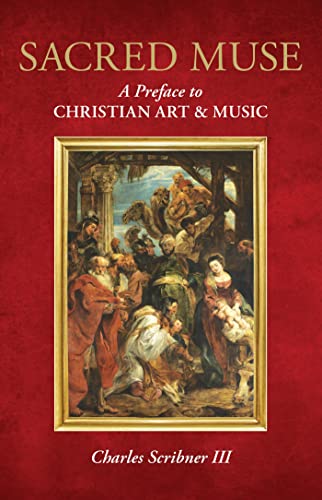 Sacred Muse: A Preface to Christian Art & Music - Kindle edition by ...