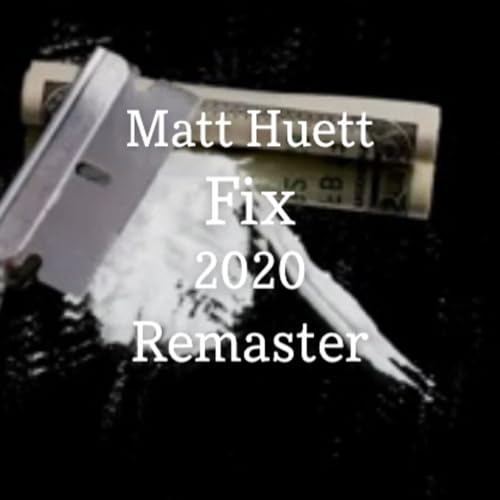 Écouter Fix (2020 Remaster) par Matt Huett sur Amazon Music Unlimited