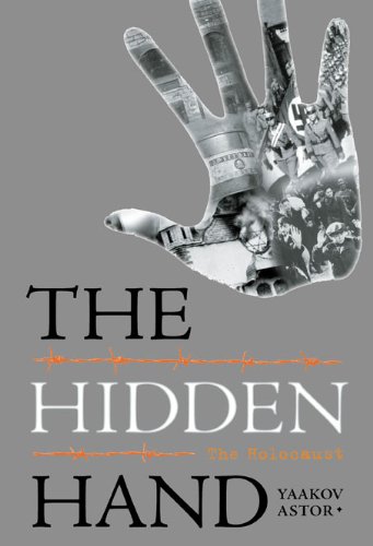 Amazon.com: The Hidden Hand - The Holocaust eBook : Astor, Yaakov ...