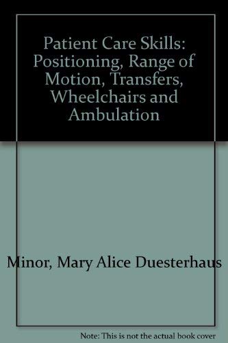 Patient care skills: Positioning, range of motion, transfers ...