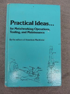 Amazon.com: Practical ideas for metalworking operations, tooling, and ...