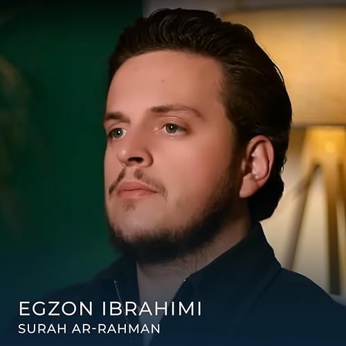 Play SURAH AR RAHMAN by Egzon Ibrahimi on Amazon Music Unlimited