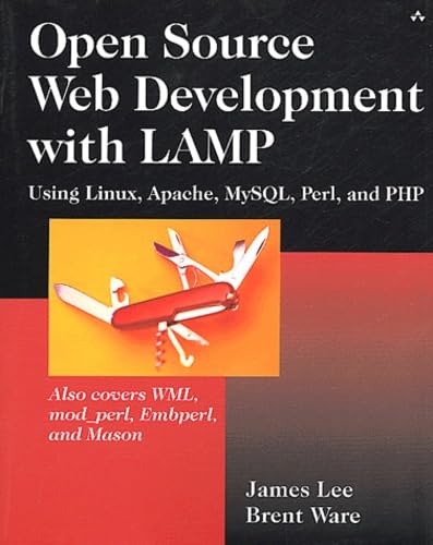 Open Source Development With Lamp Using Linux Apache Mysql Perl And Php Lee James