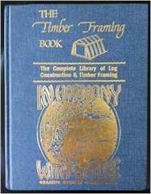 The Timber Framing Book & In Harmony with Nature (Creative Country ...