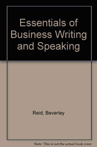 Essentials of Business Writing and Speaking: Reid, Beverley ...