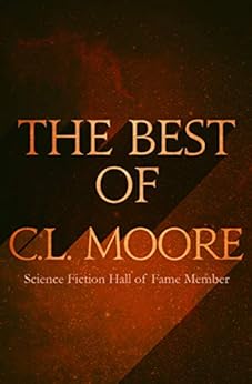 Amazon.com: The Best of C.L. Moore eBook : Moore, C.L.: Kindle Store