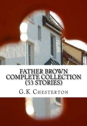 Father Brown Complete Collection (53 Stories): G.K. Chesterton ...