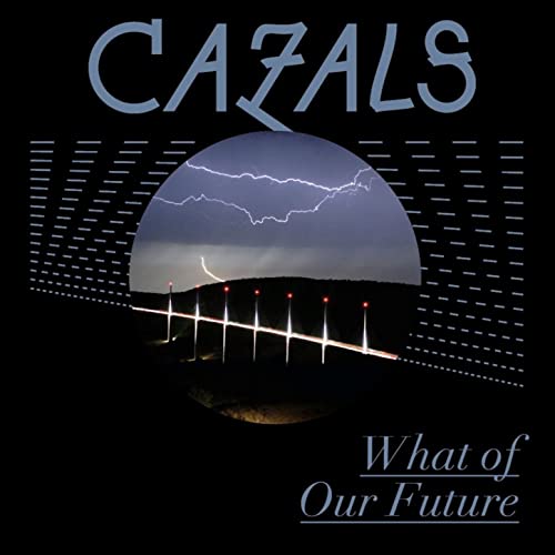 Écouter What of Our Future par Cazals sur Amazon Music Unlimited