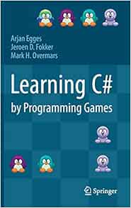 Learning C# by Programming Games: Amazon.co.uk: Egges, Arjan, Fokker, Jeroen D., Overmars, Mark ...