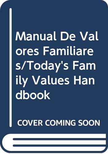 Manual De Valores Familiares/Today's Family Values Handbook (Spanish ...