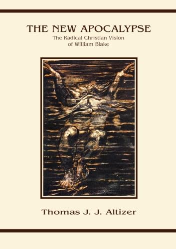 The New Apocalypse: The Radical Christian Vision of William Blake ...