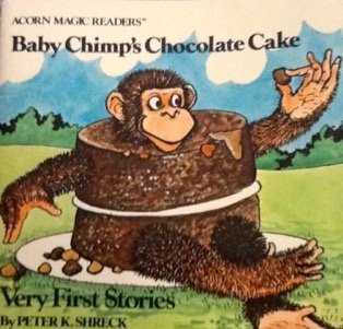 Baby Chimp's chocolate cake (Very first stories / by Peter K. Shreck ...