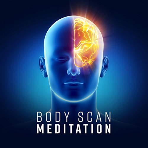 Play Body Scan Meditation - Transformation, Chakra Balance, Deep Focus ...