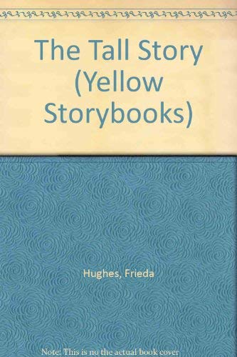 The Tall Story (Yellow Storybooks): unknown author: 9780750022200 ...