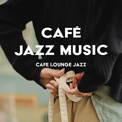 Amazon MusicでCafe lounge JazzのCafé Jazz Musicを再生する