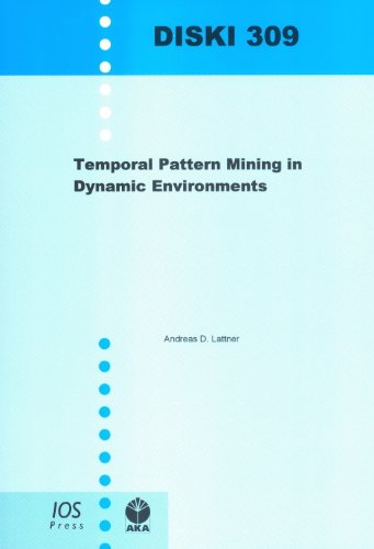 Temporal Pattern Mining In Dynamic Environments Diski Lattner A D