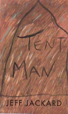 Tent Man: Jackard, Jeff: 9780964736801: Amazon.com: Books