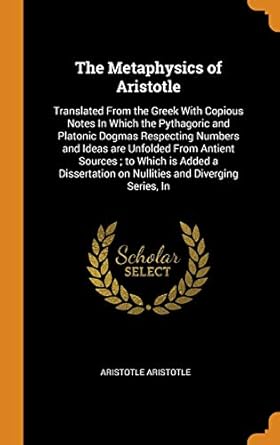 The Metaphysics of Aristotle: Translated from the Greek with Copious ...
