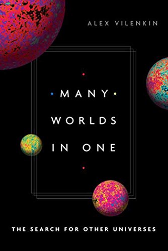 Many Worlds in One: The Search for Other Universes 1st, Vilenkin, Alex ...