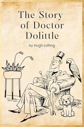 The Story of Doctor Dolittle: With original illustrations: Lofting ...