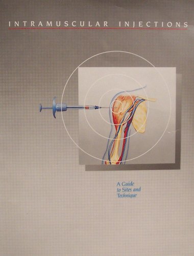 Intramuscular Injections: A Guide to Sites and Tec: Amazon.co.uk: Books