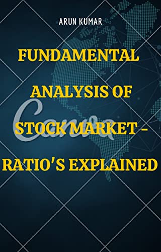 FUNDAMENTAL ANALYSIS OF STOCK MARKET: RATIO'S EXPLAINED (English Edition) eBook : Kumar, Arun ...