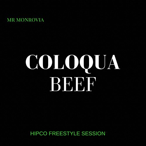Amazon.com: Coloqua Beef - Hipco Freestyle Session : Mr Monrovia ...