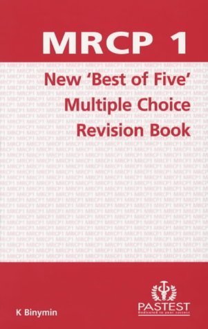 MRCP 1 New Multiple Choice "Best of Five" Revision Book: Binymin, K ...